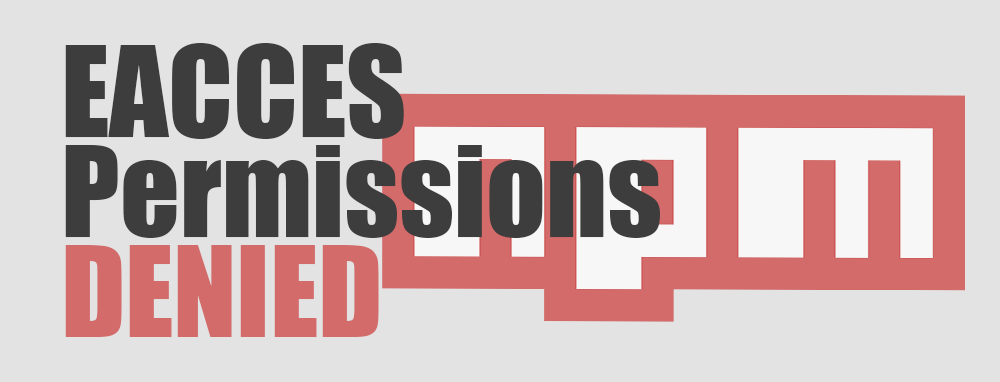 NPM Install - Resolving EACCES Permissions Denied | Let's Code Pare NPM Install - Resolving EACCES Permissions Denied | Let's Code Pare